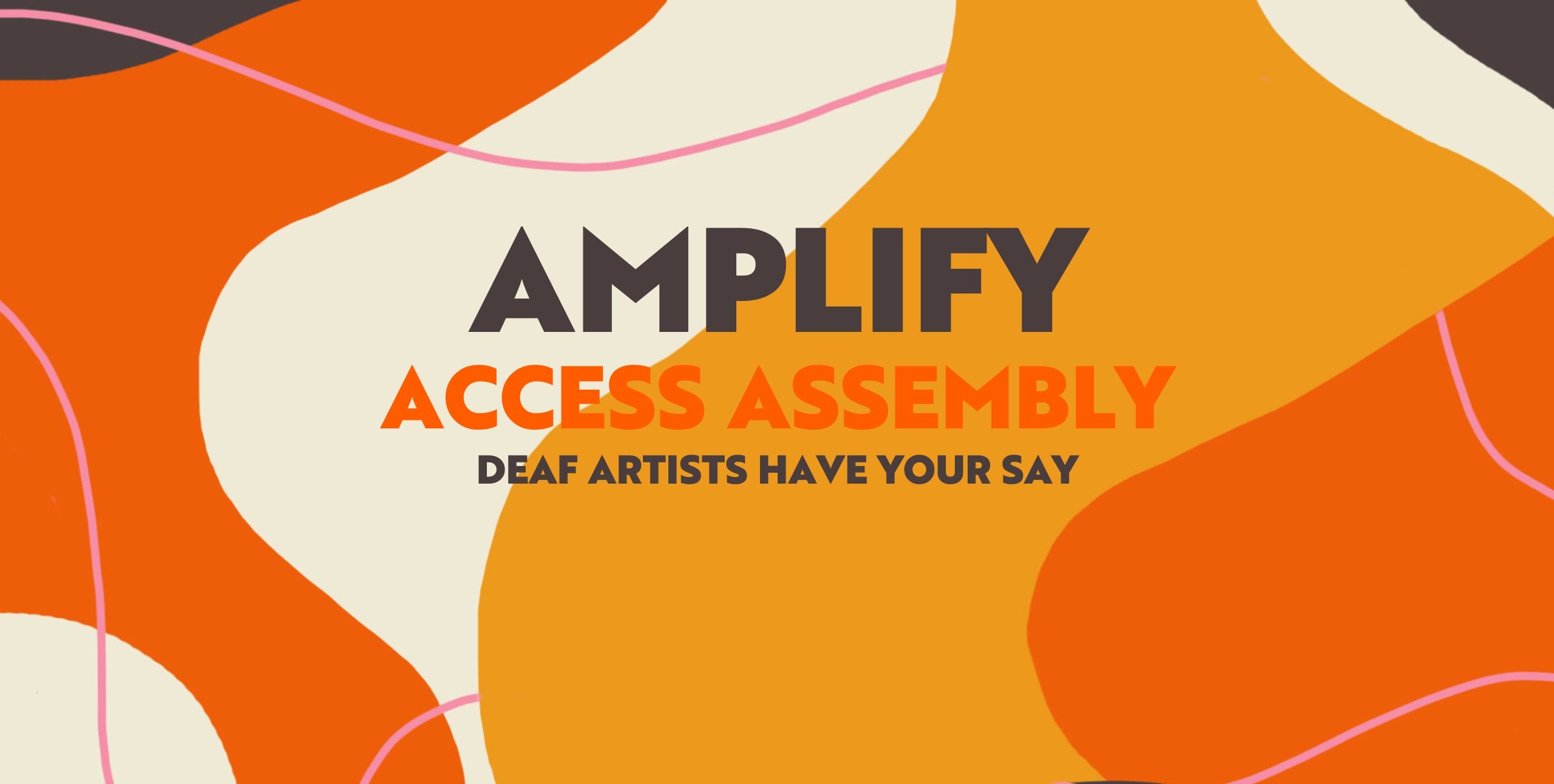 Amplify Access Assembly: Deaf Artists Have Your Say - Nottingham Playhouse